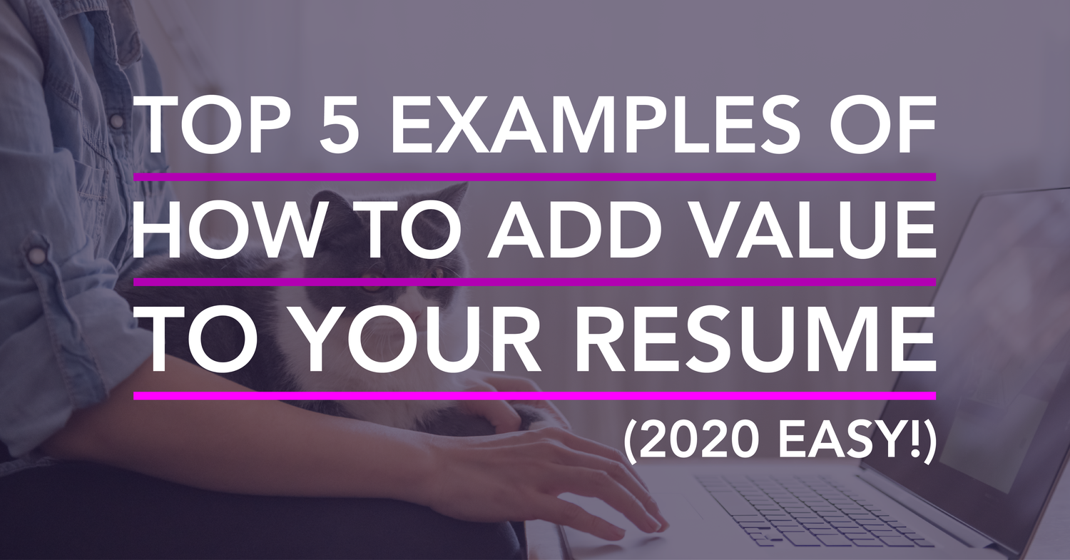How to Add Value to Your Resume (2020 - EASY!) – The Art of Resume
